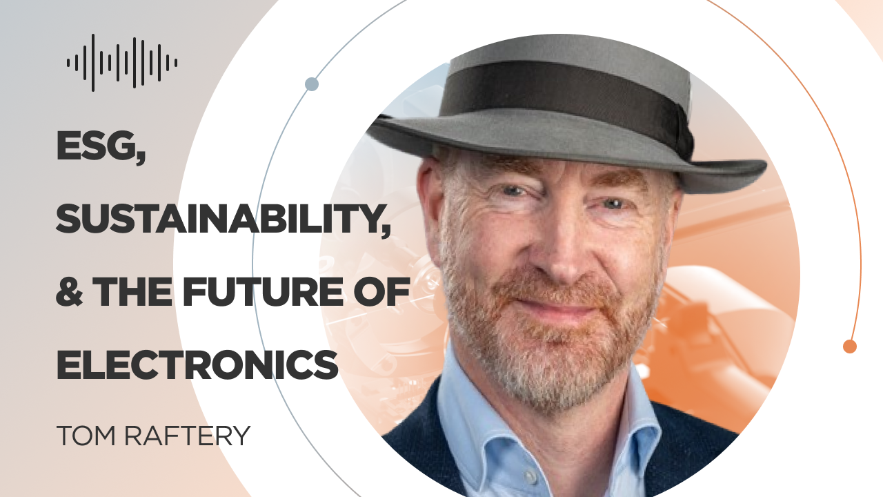 ESG, Sustainability, & the Future of Electronics w/ Tom Raftery | Podcasts| Altium
